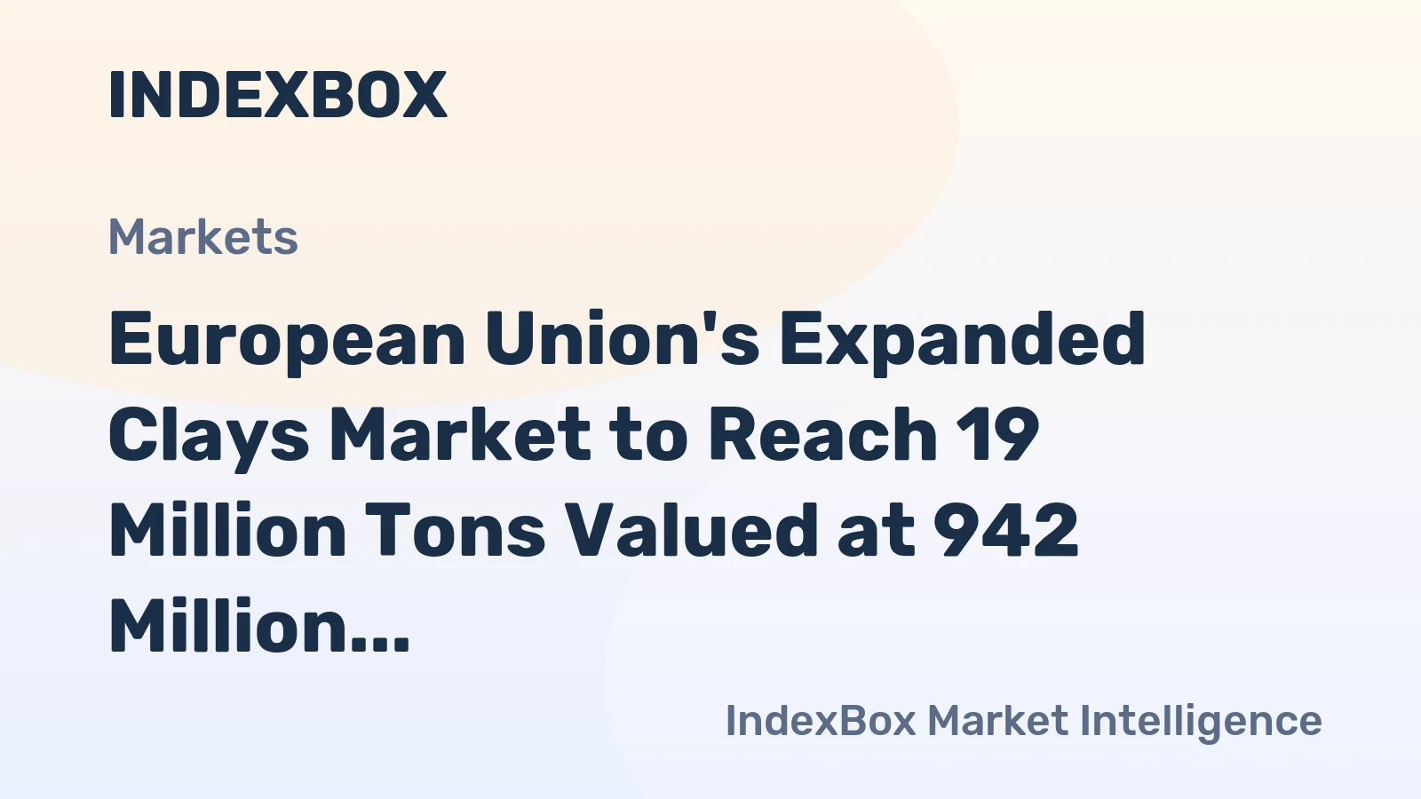 European Union's Expanded Clays Market to Reach 19 Million Tons Valued at 942 Million Dollars