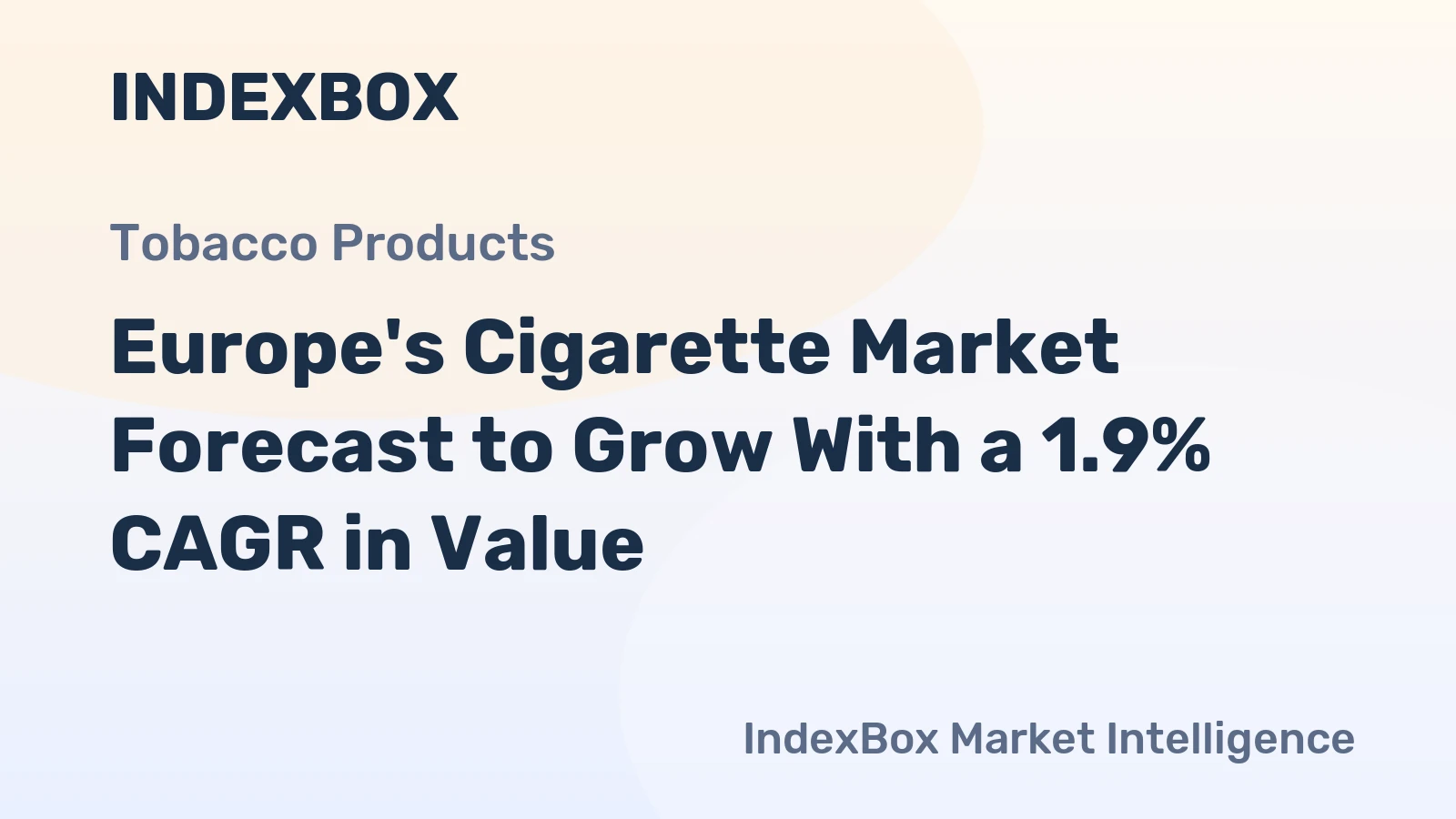 Europe's Cigarette Market Forecast to Grow With a 1.9% CAGR in Value