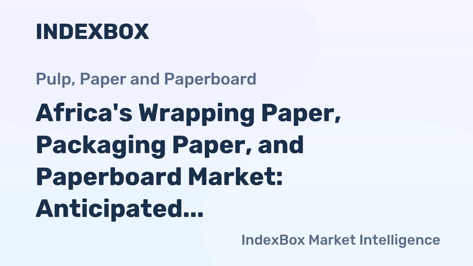 Africa's Wrapping Paper, Packaging Paper, and Paperboard Market: Anticipated Growth in Volume to 1M Tons and Value to $1.5B by 2035