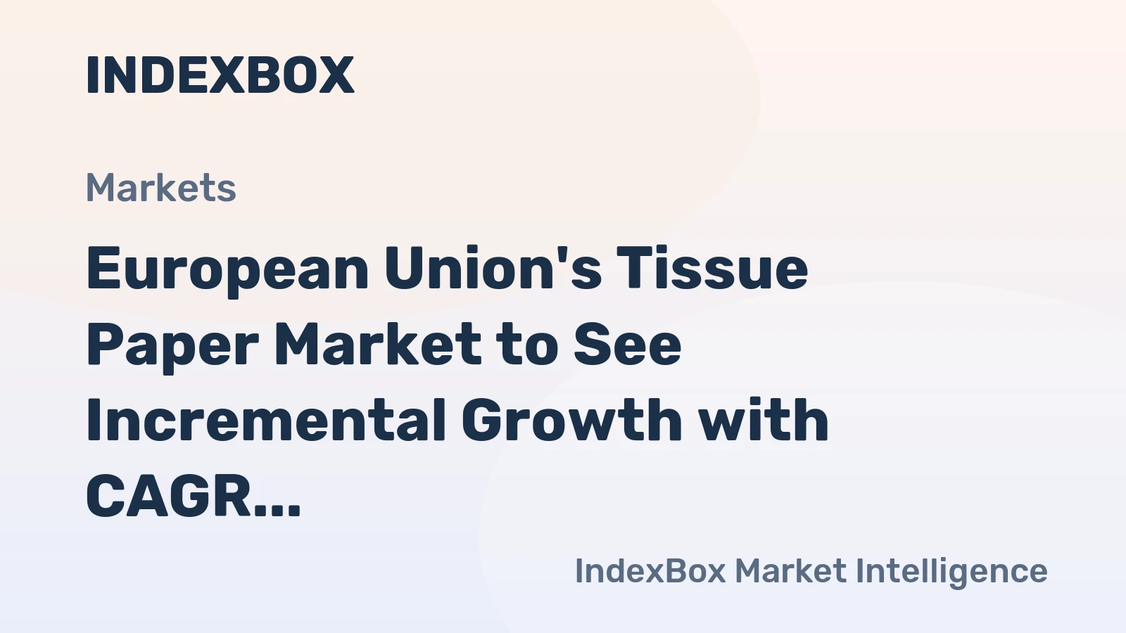 European Union's Tissue Paper Market to See Incremental Growth with CAGR of +0.7% from 2024 to 2035