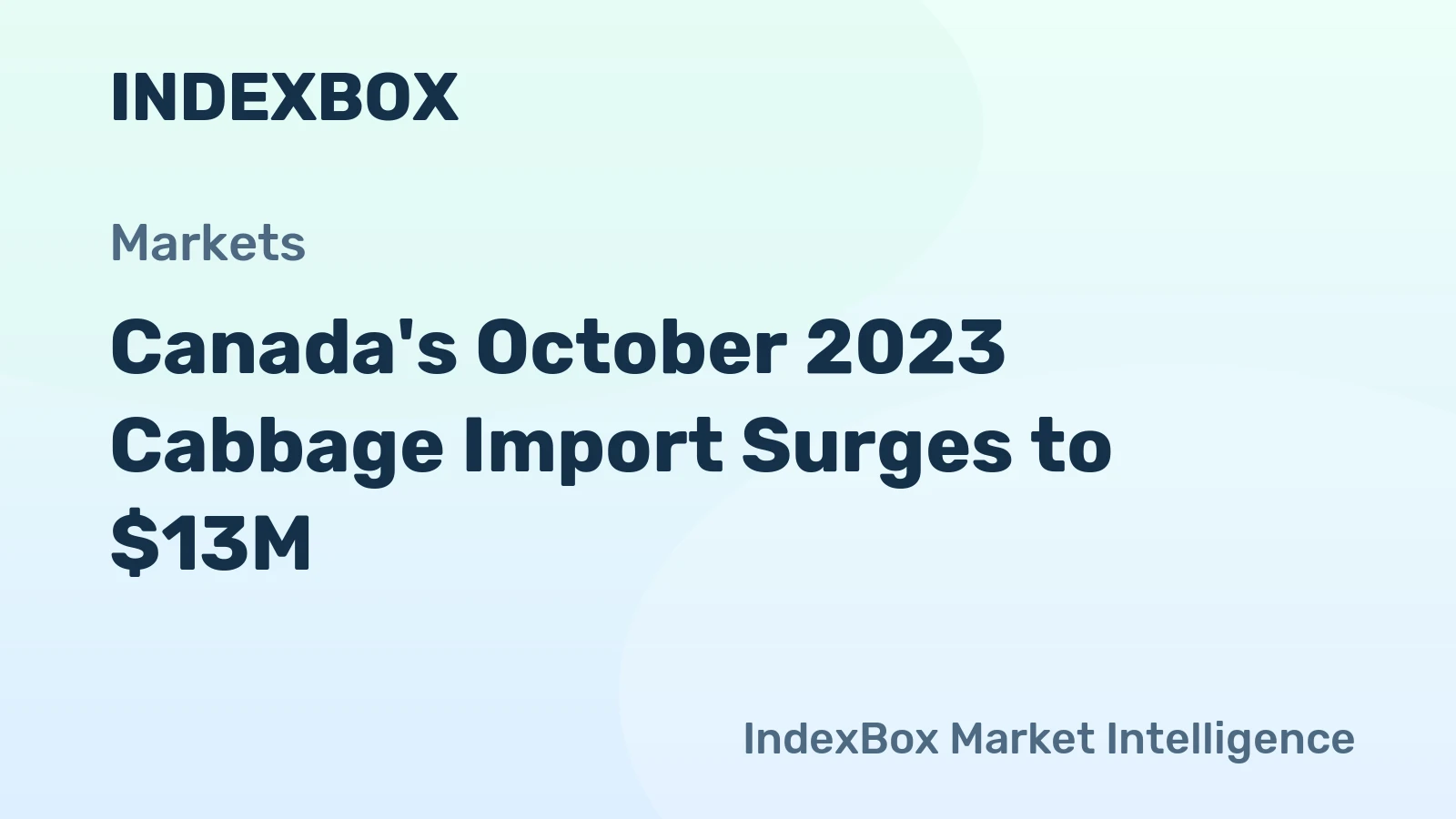 Canada's October 2023 Cabbage Import Surges to $13M