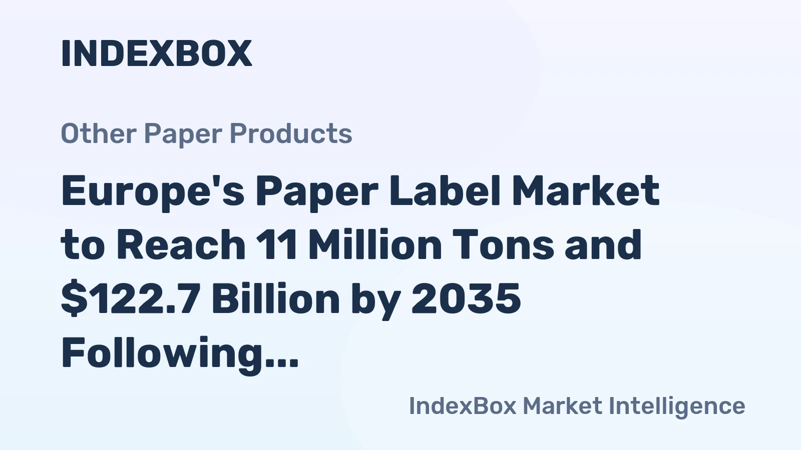 Europe's Paper Label Market to Reach 11 Million Tons and $122.7 Billion by 2035 Following 2024 Contraction