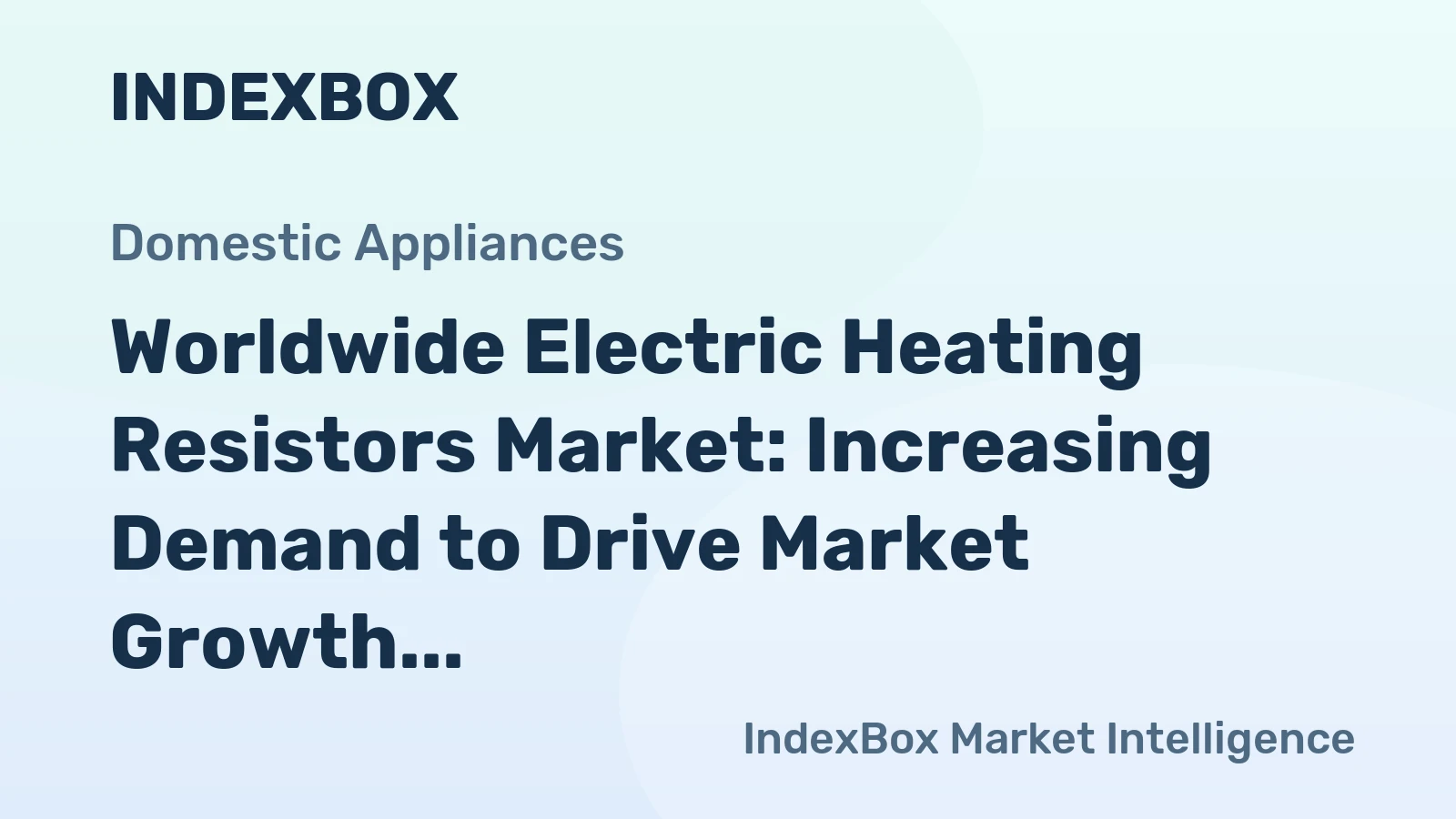 Worldwide Electric Heating Resistors Market: Increasing Demand to Drive Market Growth - Market Volume to Reach 1.2B Units and Market Value to Hit $78.3B by 2035
