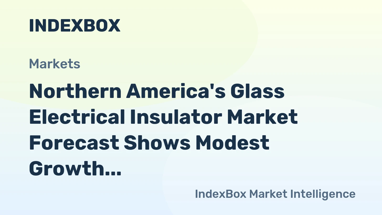 Northern America's Glass Electrical Insulator Market Forecast Shows Modest Growth With 3.3% CAGR in Value