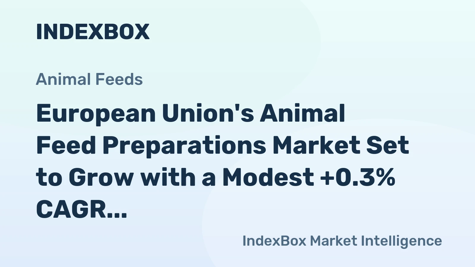 European Union's Animal Feed Preparations Market Set to Grow with a Modest +0.3% CAGR