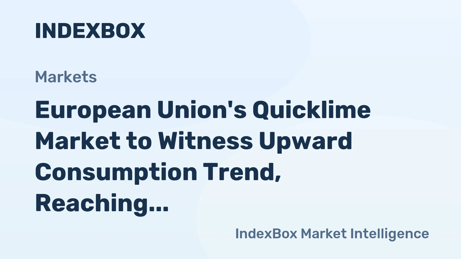 European Union's Quicklime Market to Witness Upward Consumption Trend, Reaching 16M Tons and $3.7B by 2035