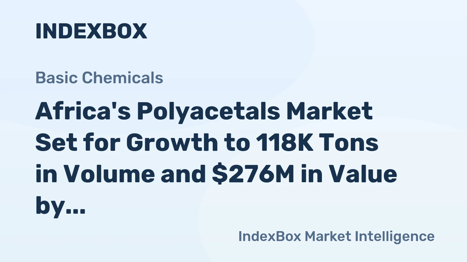 Africa's Polyacetals Market Set for Growth to 118K Tons in Volume and $276M in Value by 2035