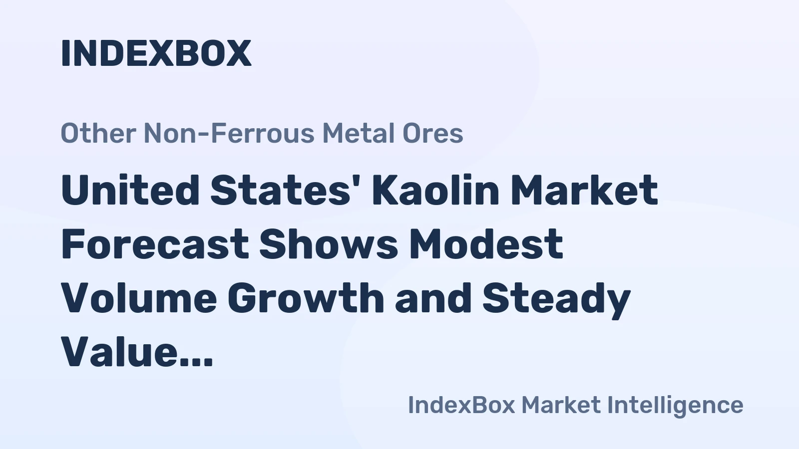United States' Kaolin Market Forecast Shows Modest Volume Growth and Steady Value Expansion with a 1.7% CAGR