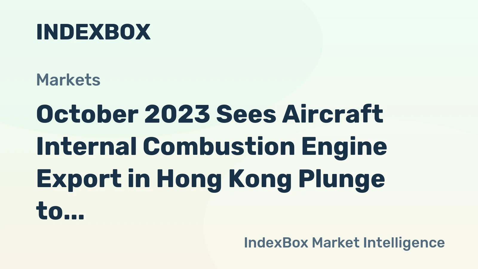 October 2023 Sees Aircraft Internal Combustion Engine Export in Hong Kong Plunge to $1.9M
