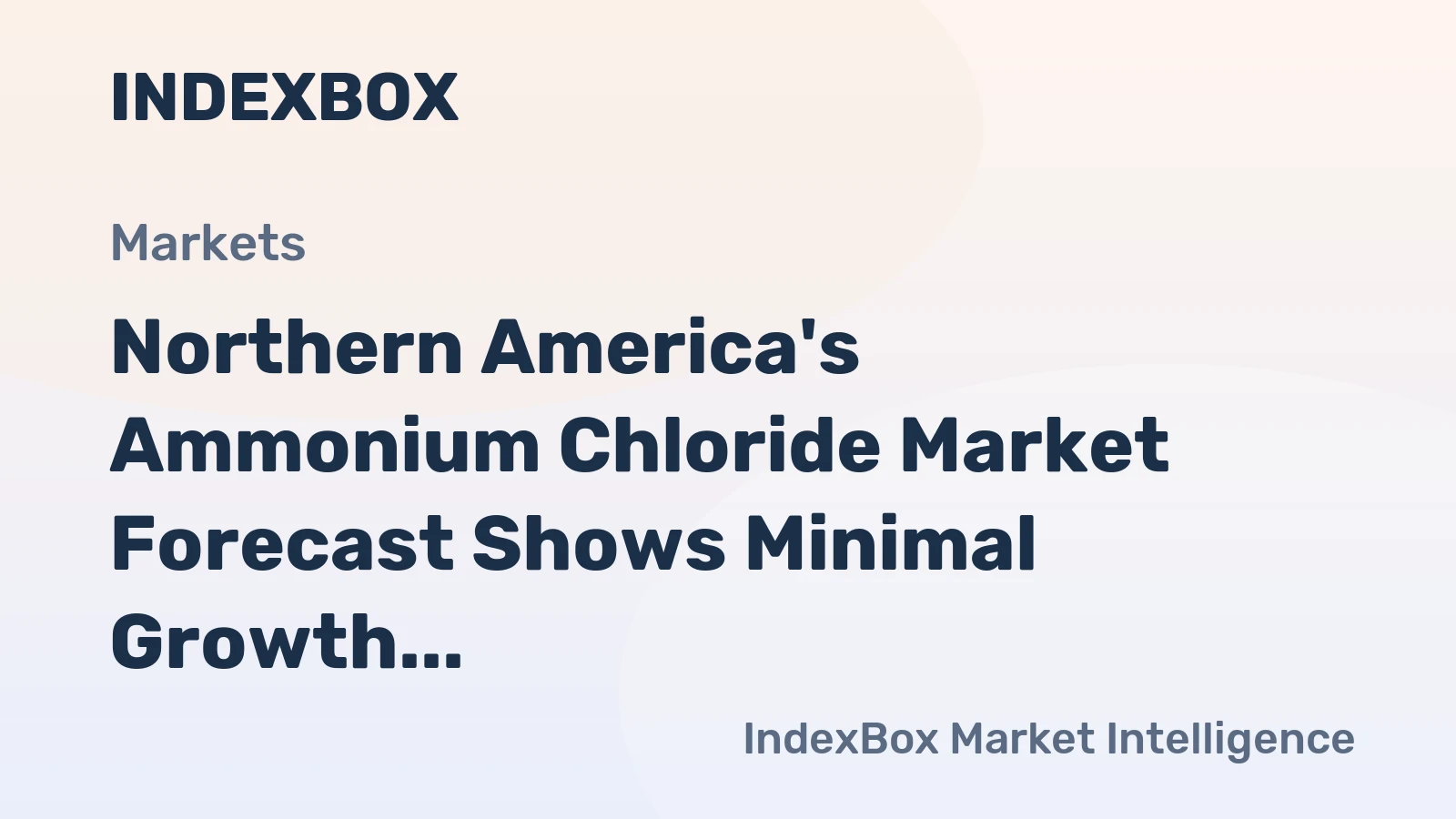 Northern America's Ammonium Chloride Market Forecast Shows Minimal Growth with a +0.2% CAGR in Value