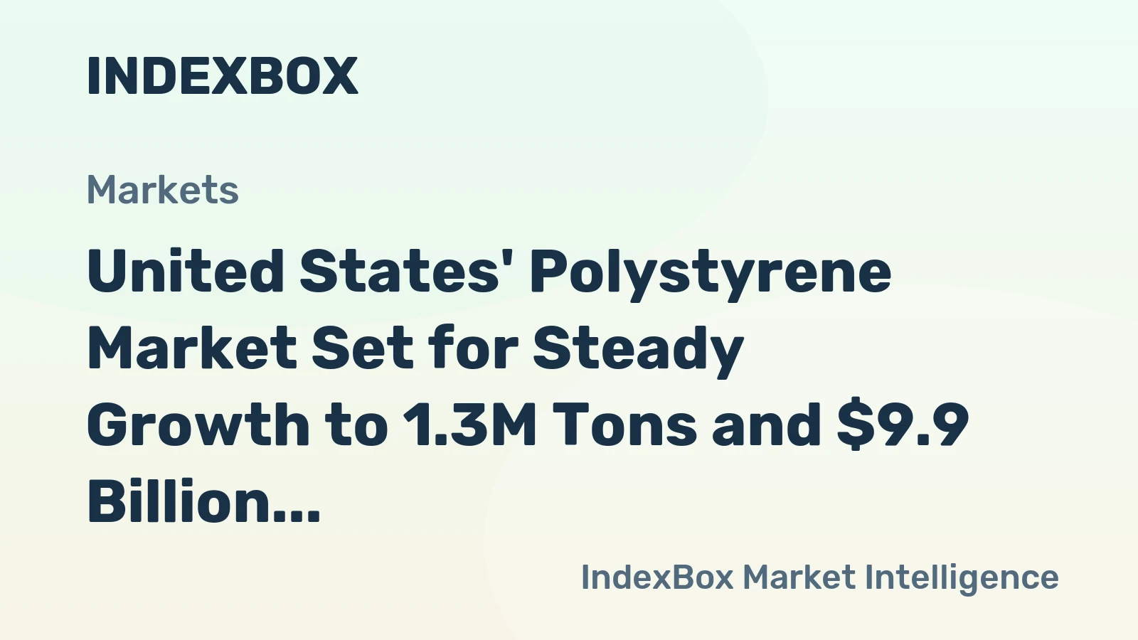 United States' Polystyrene Market Set for Steady Growth to 1.3M Tons and $9.9 Billion