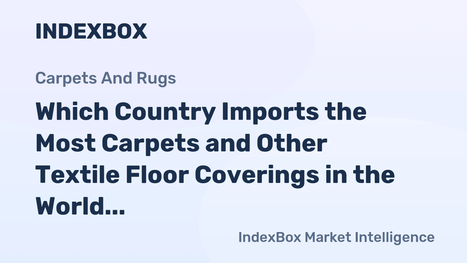 Which Country Imports the Most Carpets and Other Textile Floor Coverings in the World?