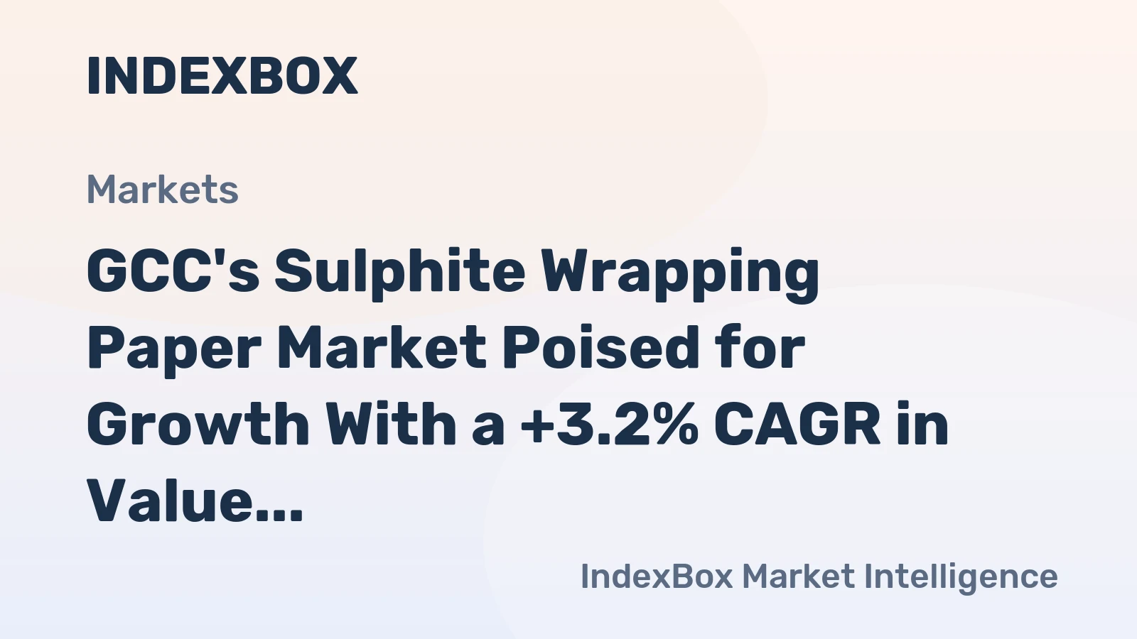 GCC's Sulphite Wrapping Paper Market Poised for Growth With a +3.2% CAGR in Value