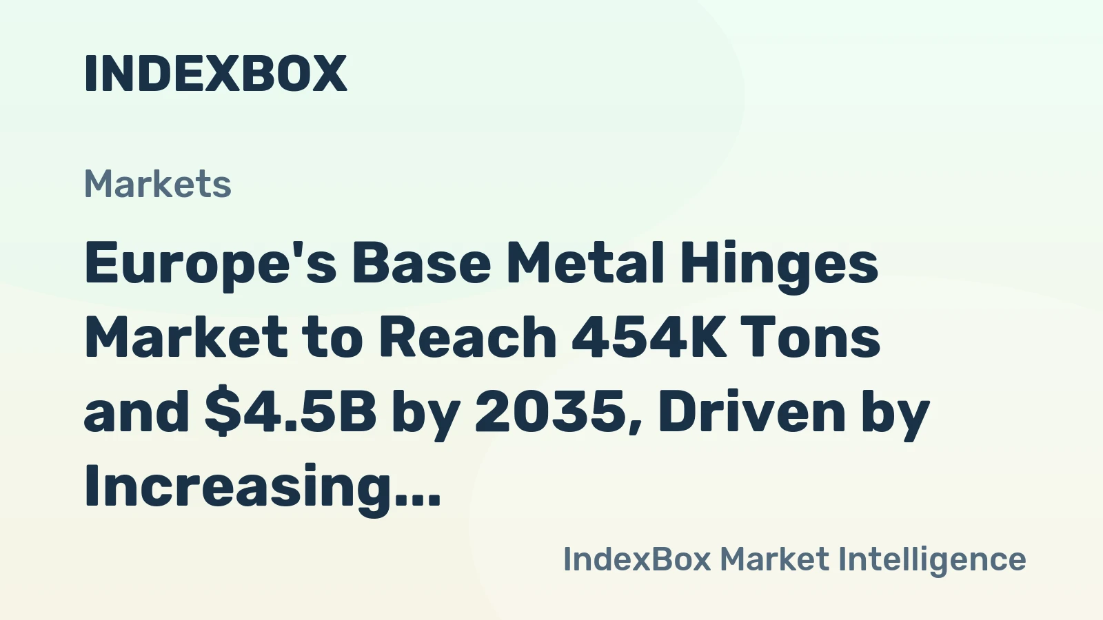 Europe's Base Metal Hinges Market to Reach 454K Tons and $4.5B by 2035, Driven by Increasing Demand