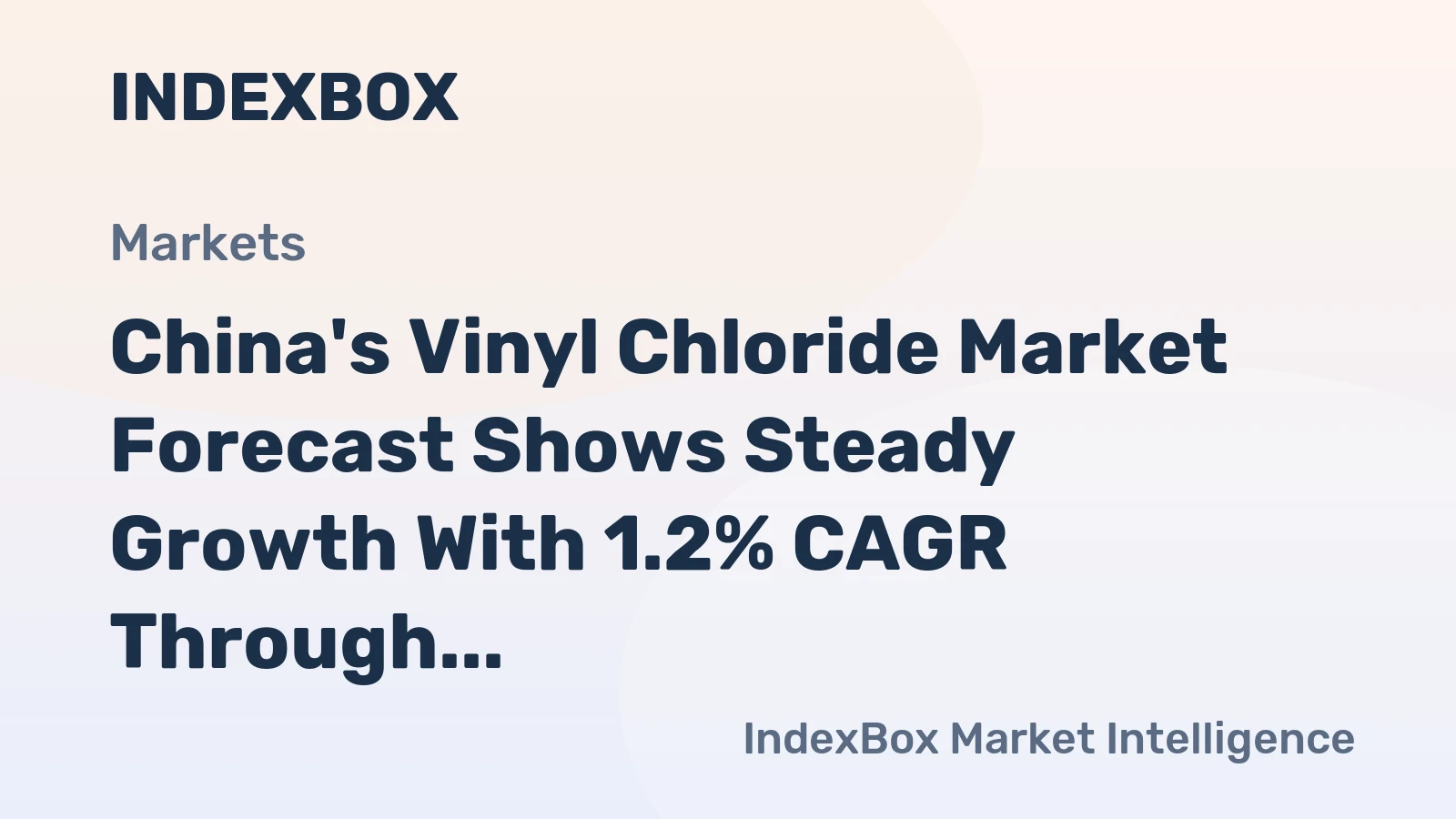 China's Vinyl Chloride Market Forecast Shows Steady Growth With 1.2% CAGR Through 2035