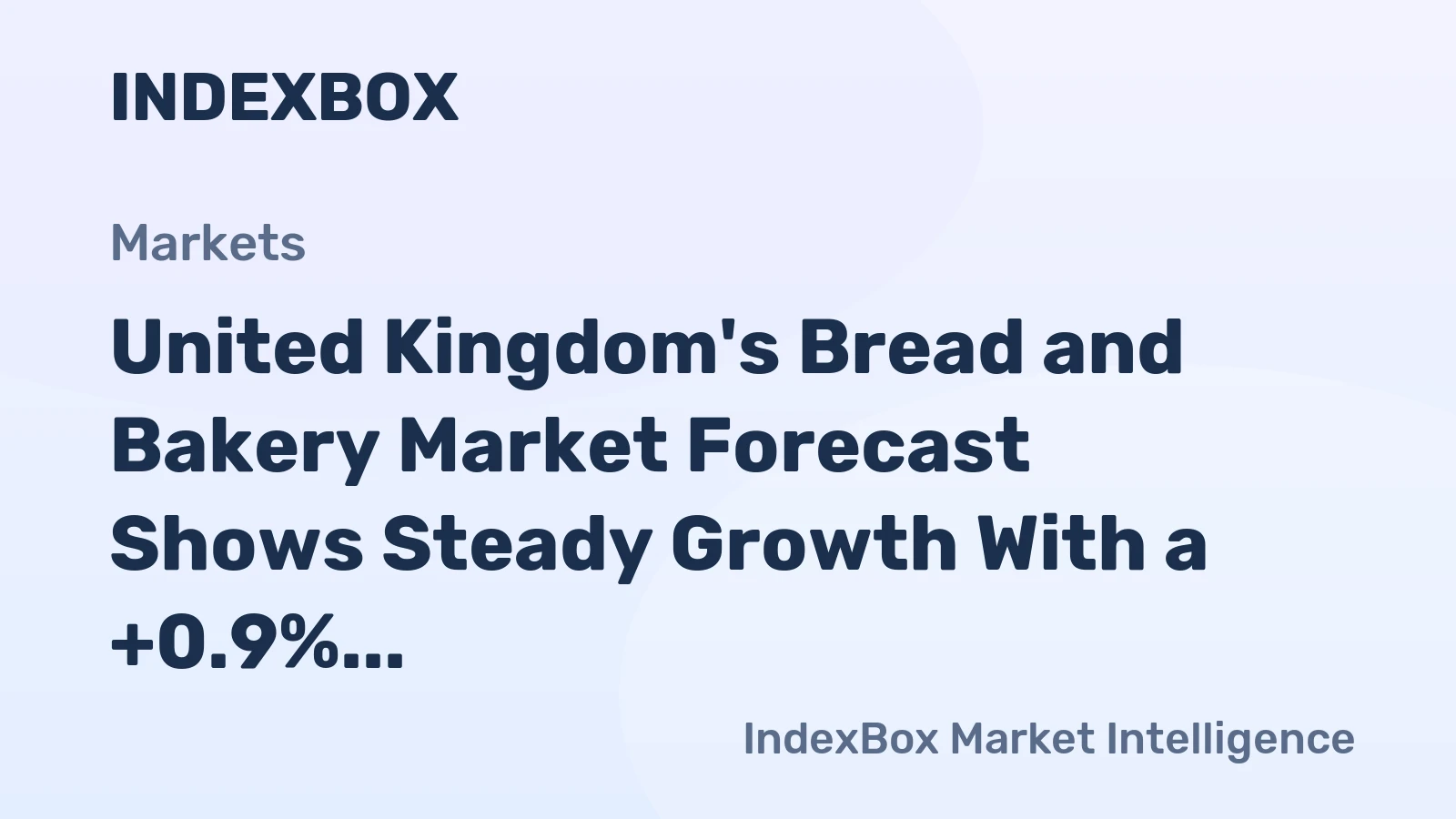 United Kingdom's Bread and Bakery Market Forecast Shows Steady Growth With a +0.9% CAGR in Value