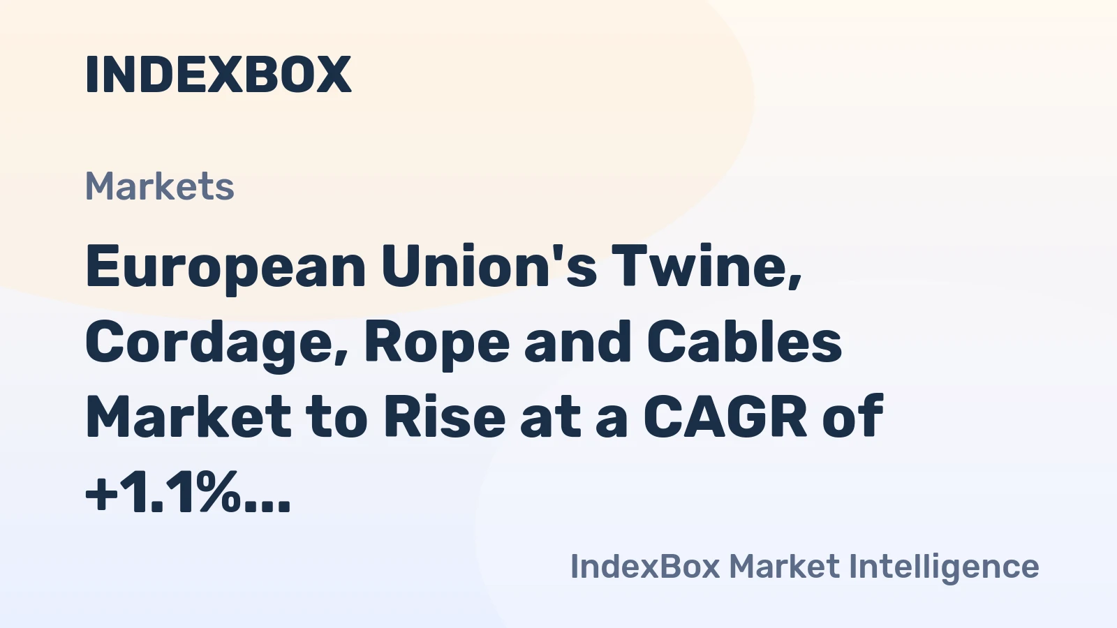 European Union's Twine, Cordage, Rope and Cables Market to Rise at a CAGR of +1.1% from 2024 to 2035