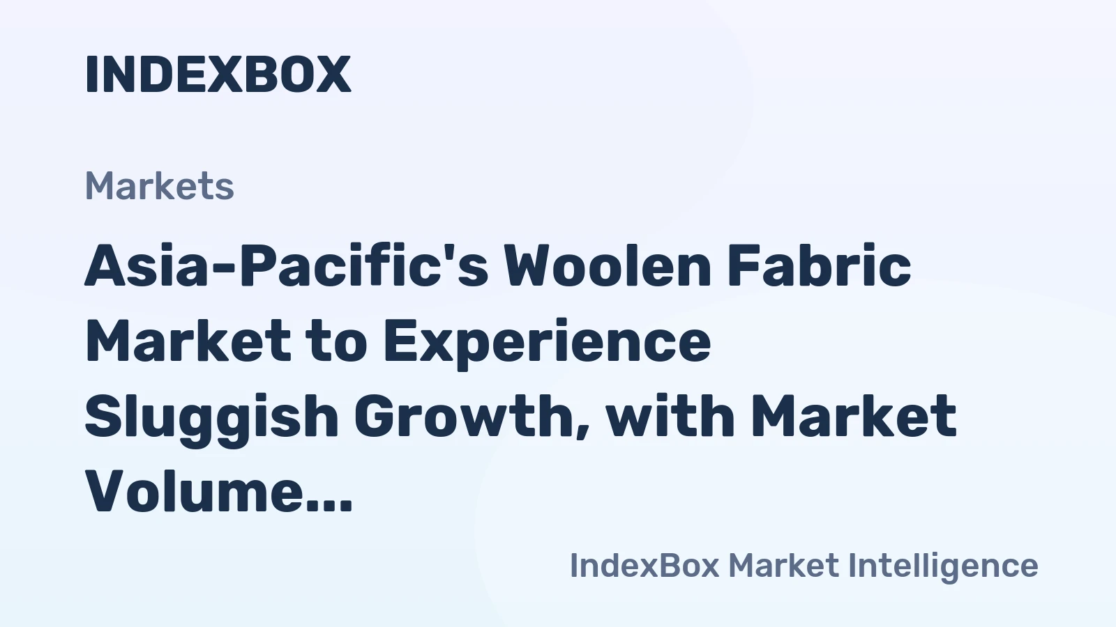 Asia-Pacific's Woolen Fabric Market to Experience Sluggish Growth, with Market Volume Increasing at a CAGR of +0.3%