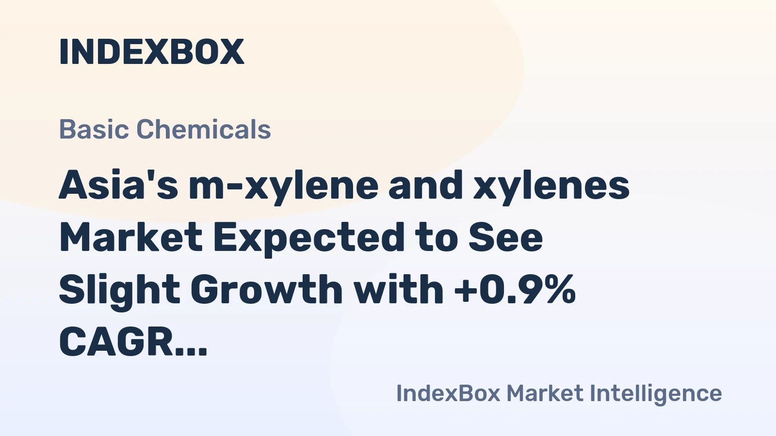 Asia's m-xylene and xylenes Market Expected to See Slight Growth with +0.9% CAGR