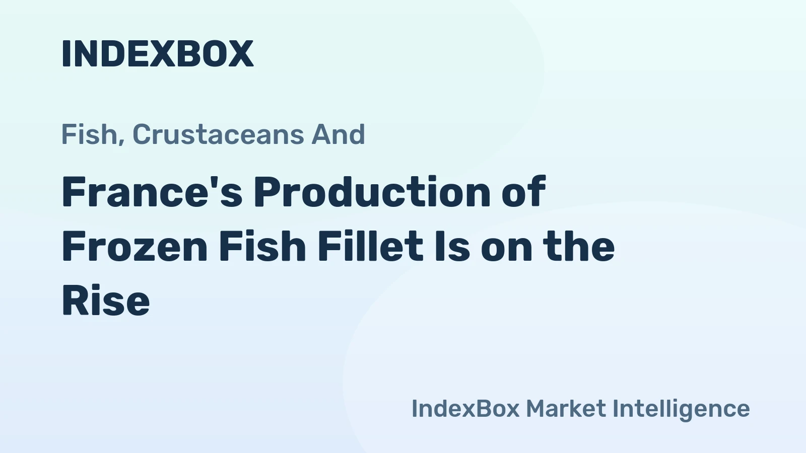 France's Production of Frozen Fish Fillet Is on the Rise