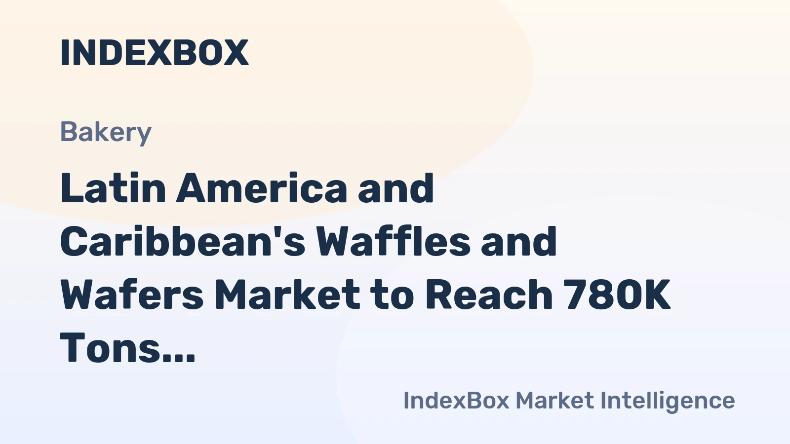Latin America and Caribbean's Waffles and Wafers Market to Reach 780K Tons in Volume and $3.1B in Value by 2035