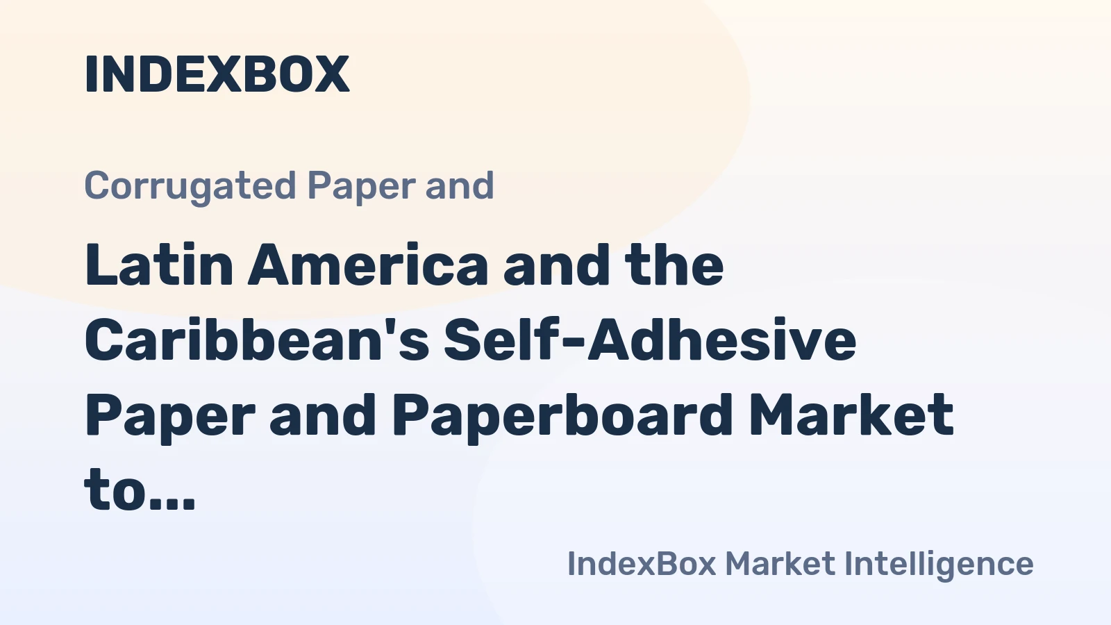 Latin America and the Caribbean's Self-Adhesive Paper and Paperboard Market to Reach 1.1M Tons and $4.1B by 2035
