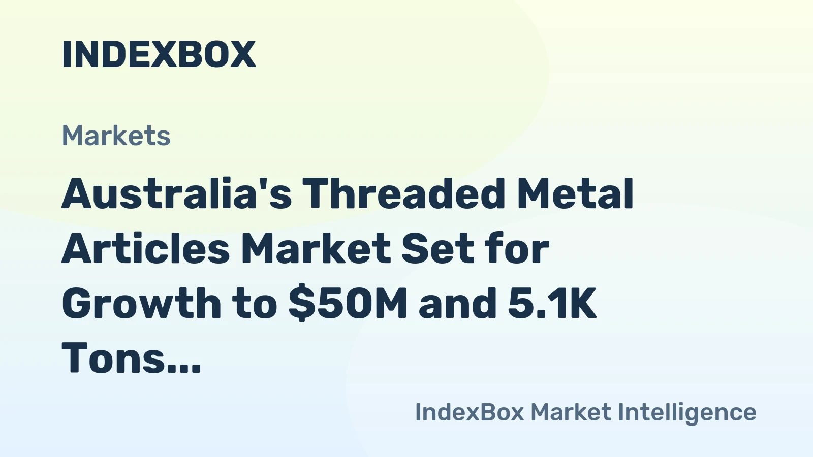 Australia's Threaded Metal Articles Market Set for Growth to $50M and 5.1K Tons by 2035