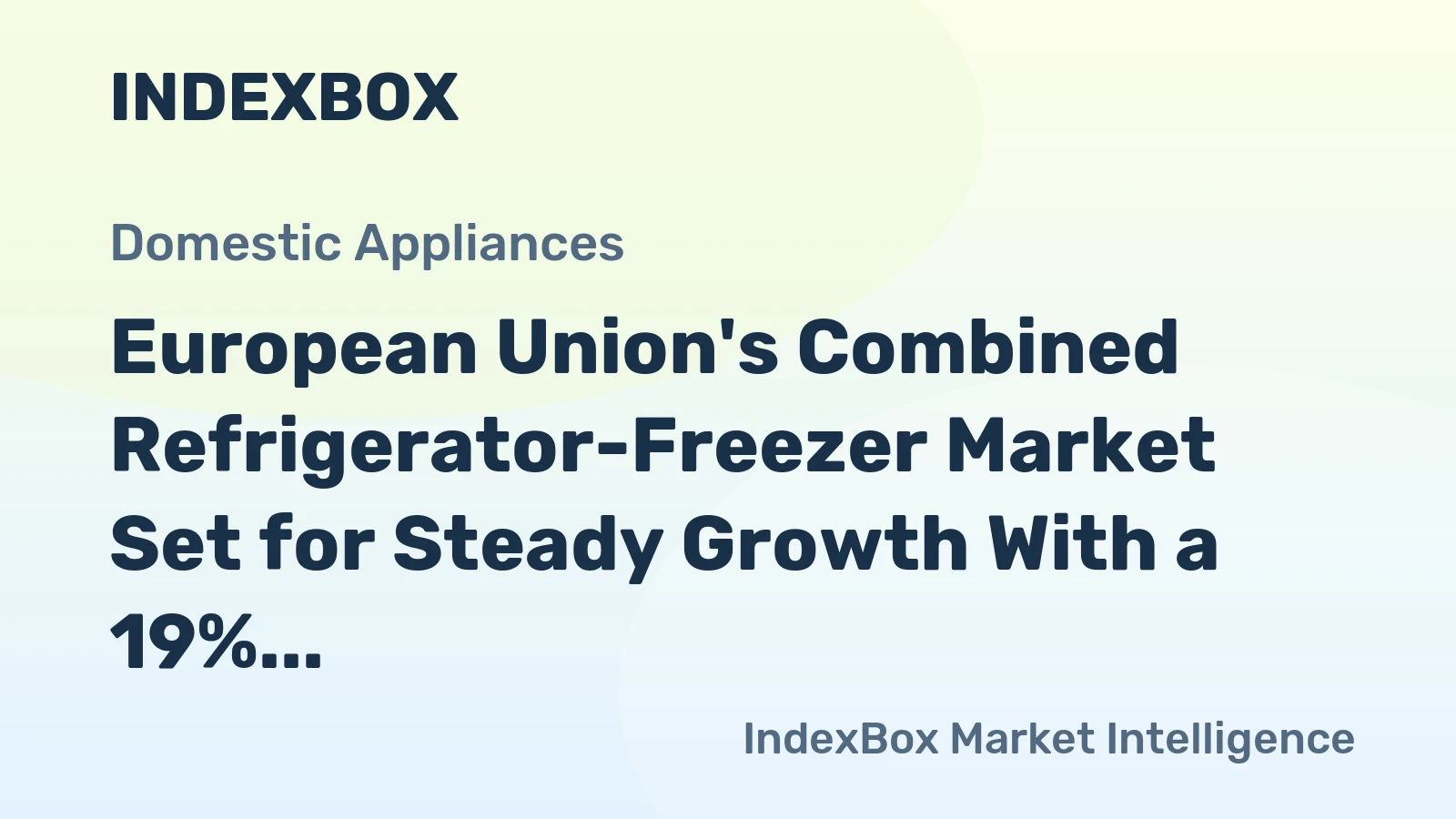 European Union's Combined Refrigerator-Freezer Market Set for Steady Growth With a 19% Value CAGR Through 2035