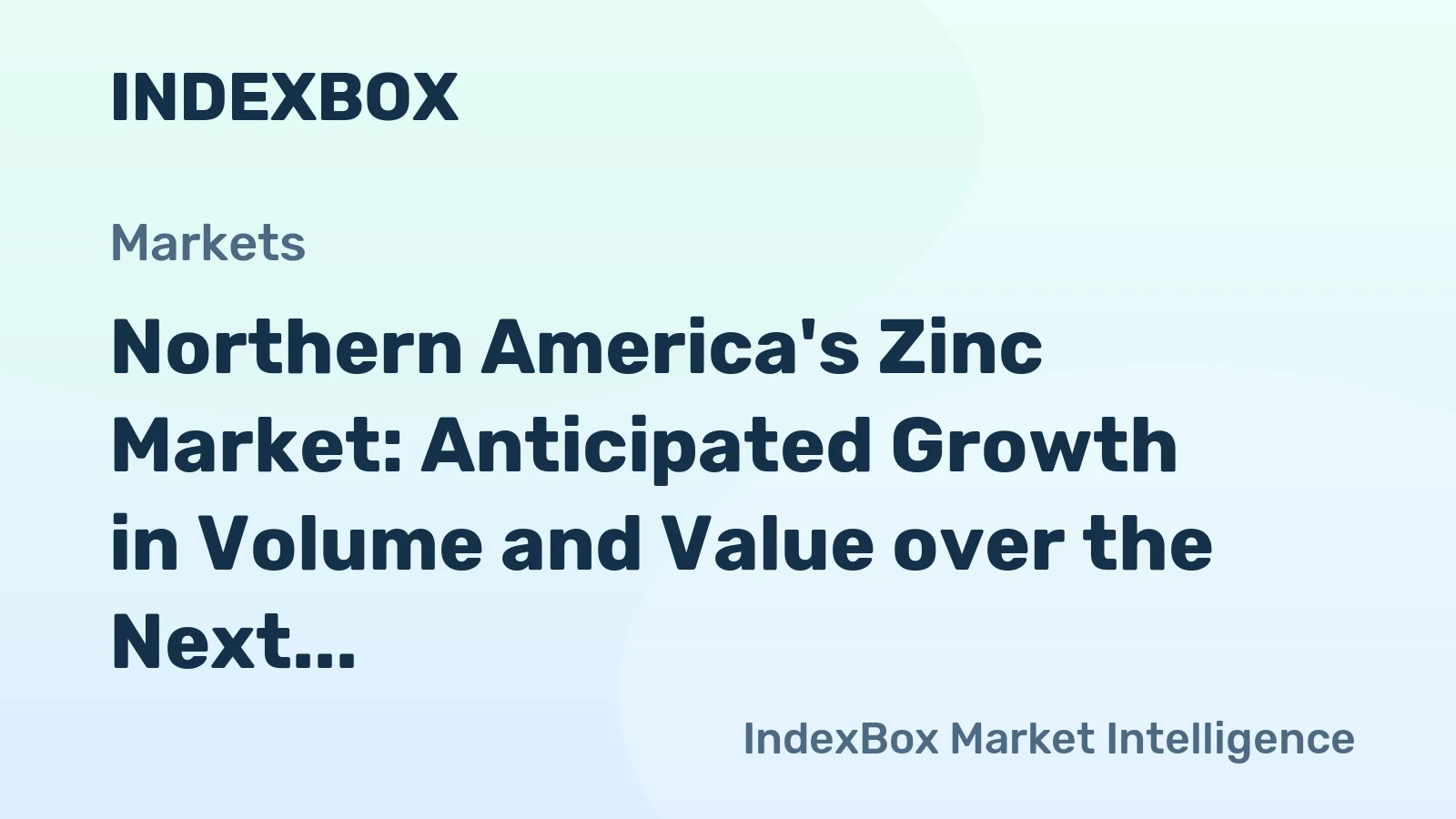 Northern America's Zinc Market: Anticipated Growth in Volume and Value over the Next Decade