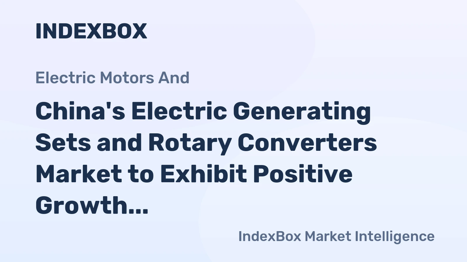 China's Electric Generating Sets and Rotary Converters Market to Exhibit Positive Growth with Forecasted CAGR of +1.9% from 2024 to 2035