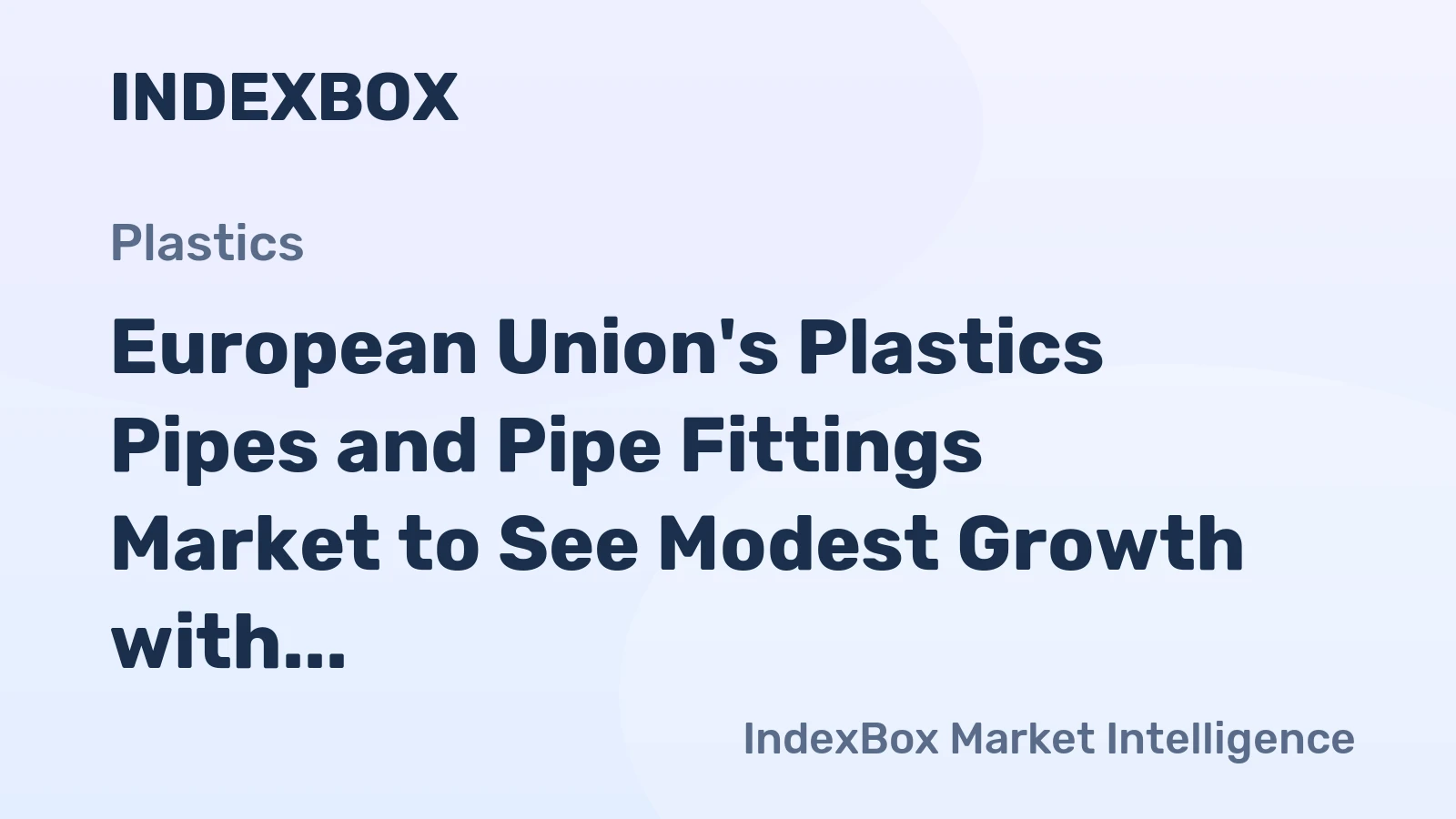 European Union's Plastics Pipes and Pipe Fittings Market to See Modest Growth with +0.7% CAGR from 2024 to 2035