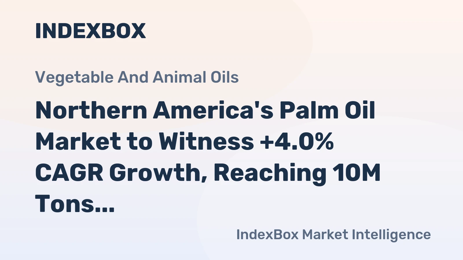 Northern America's Palm Oil Market to Witness +4.0% CAGR Growth, Reaching 10M Tons by 2035