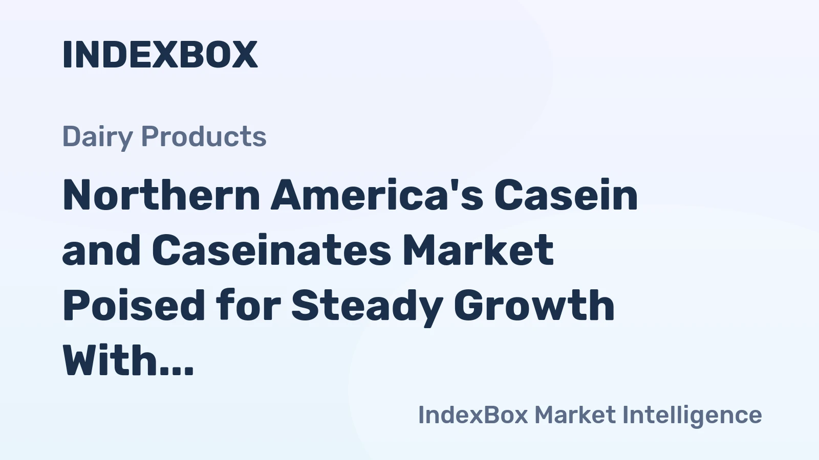Northern America's Casein and Caseinates Market Poised for Steady Growth With a 1.4% CAGR