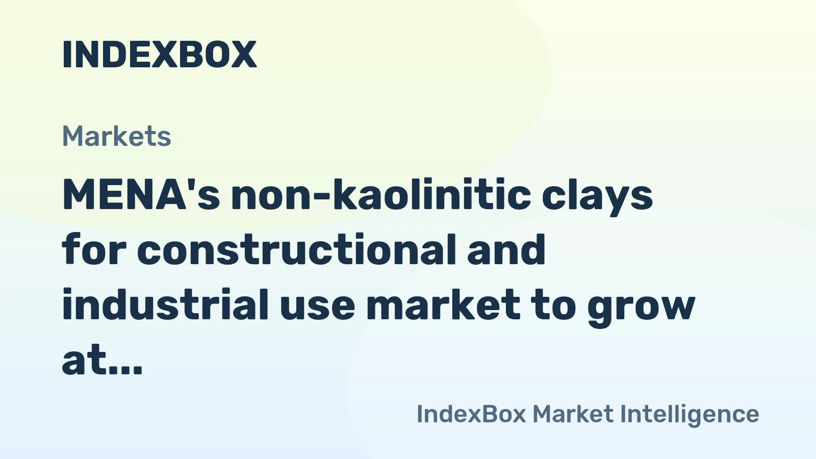 MENA's non-kaolinitic clays for constructional and industrial use market to grow at a steady CAGR of +3.2%, reaching $5.9B by 2035.