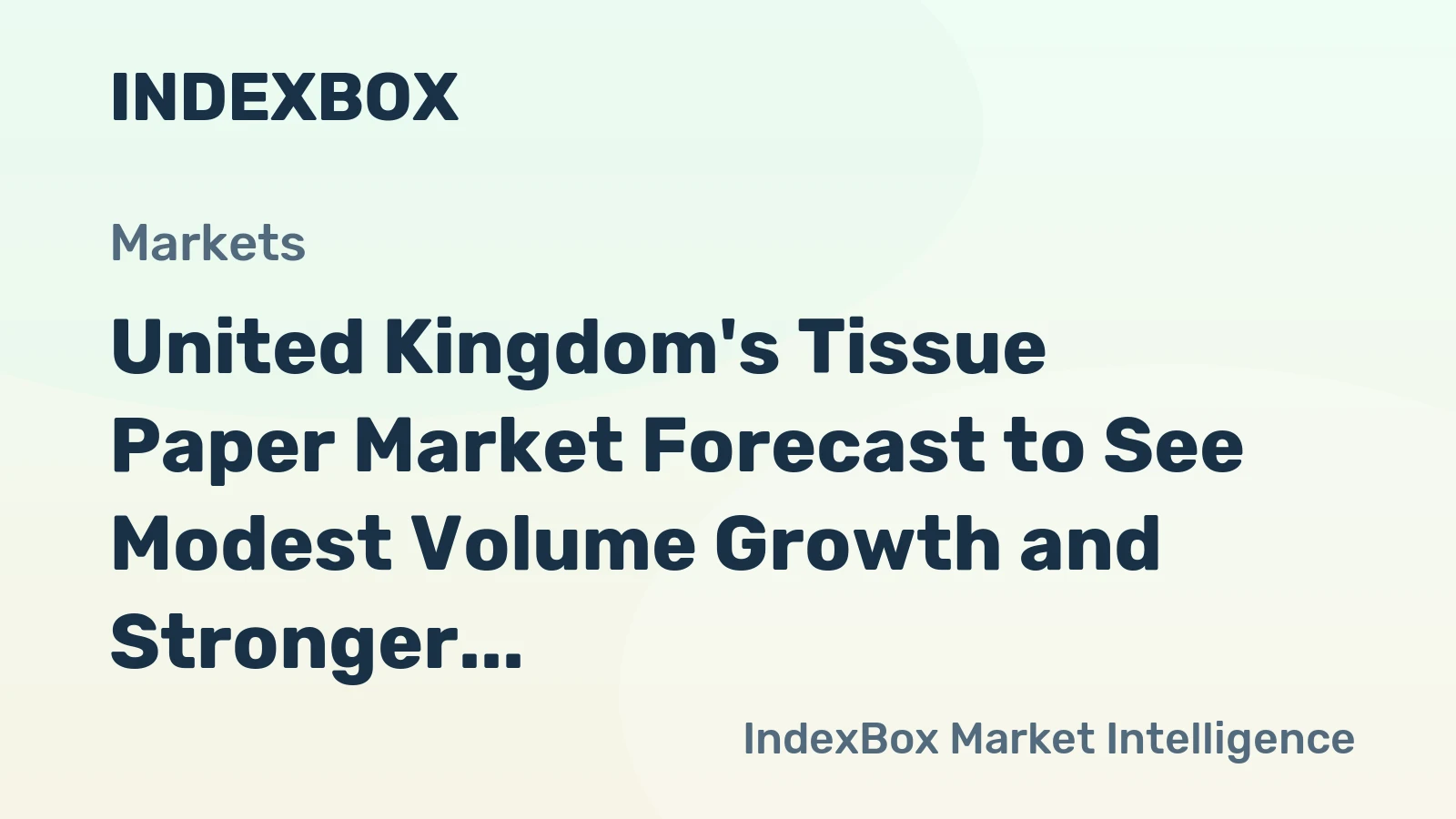 United Kingdom's Tissue Paper Market Forecast to See Modest Volume Growth and Stronger Value Expansion