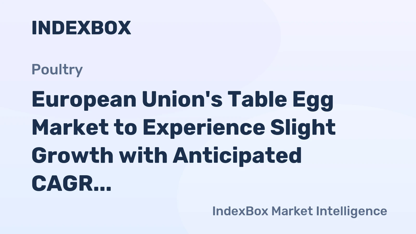 European Union's Table Egg Market to Experience Slight Growth with Anticipated CAGR of +0.5% over the Next Decade
