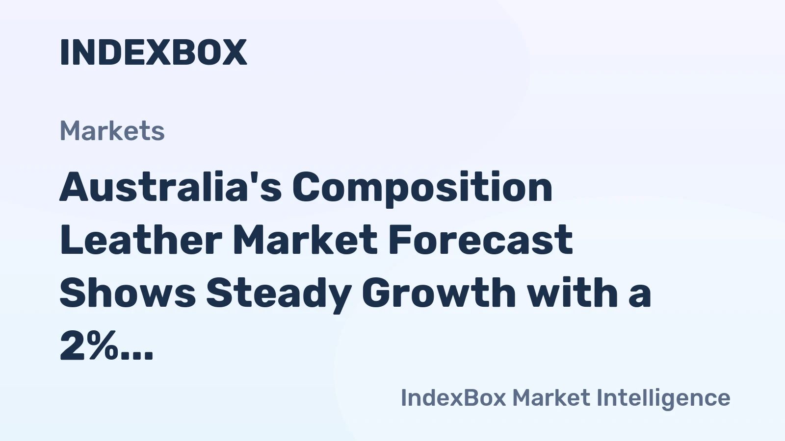 Australia's Composition Leather Market Forecast Shows Steady Growth with a 2% CAGR in Value