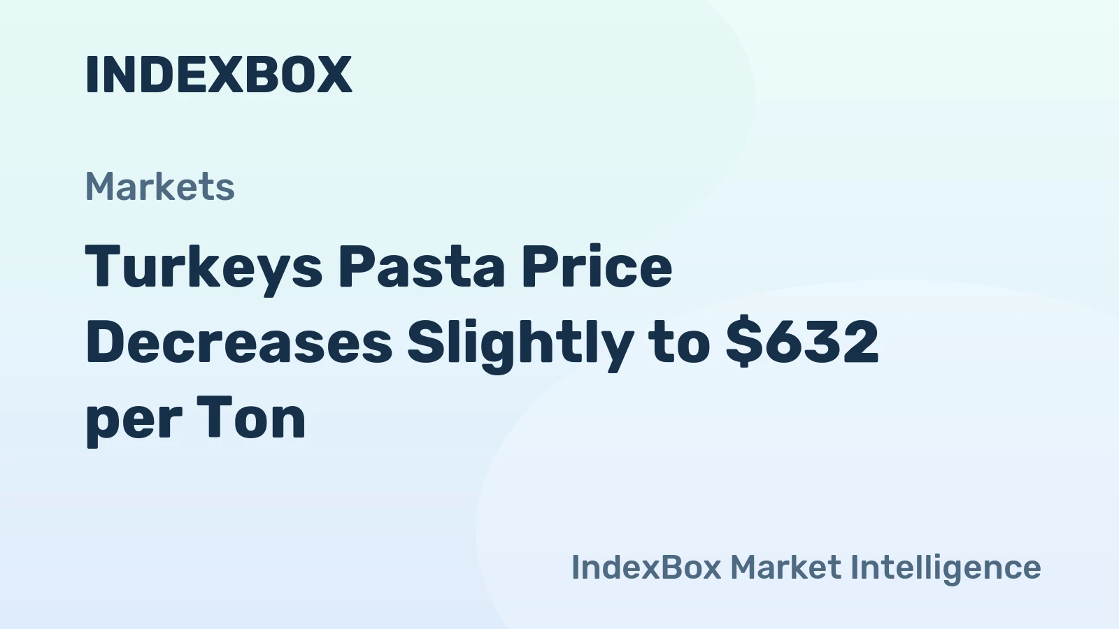 Turkeys Pasta Price Decreases Slightly to $632 per Ton