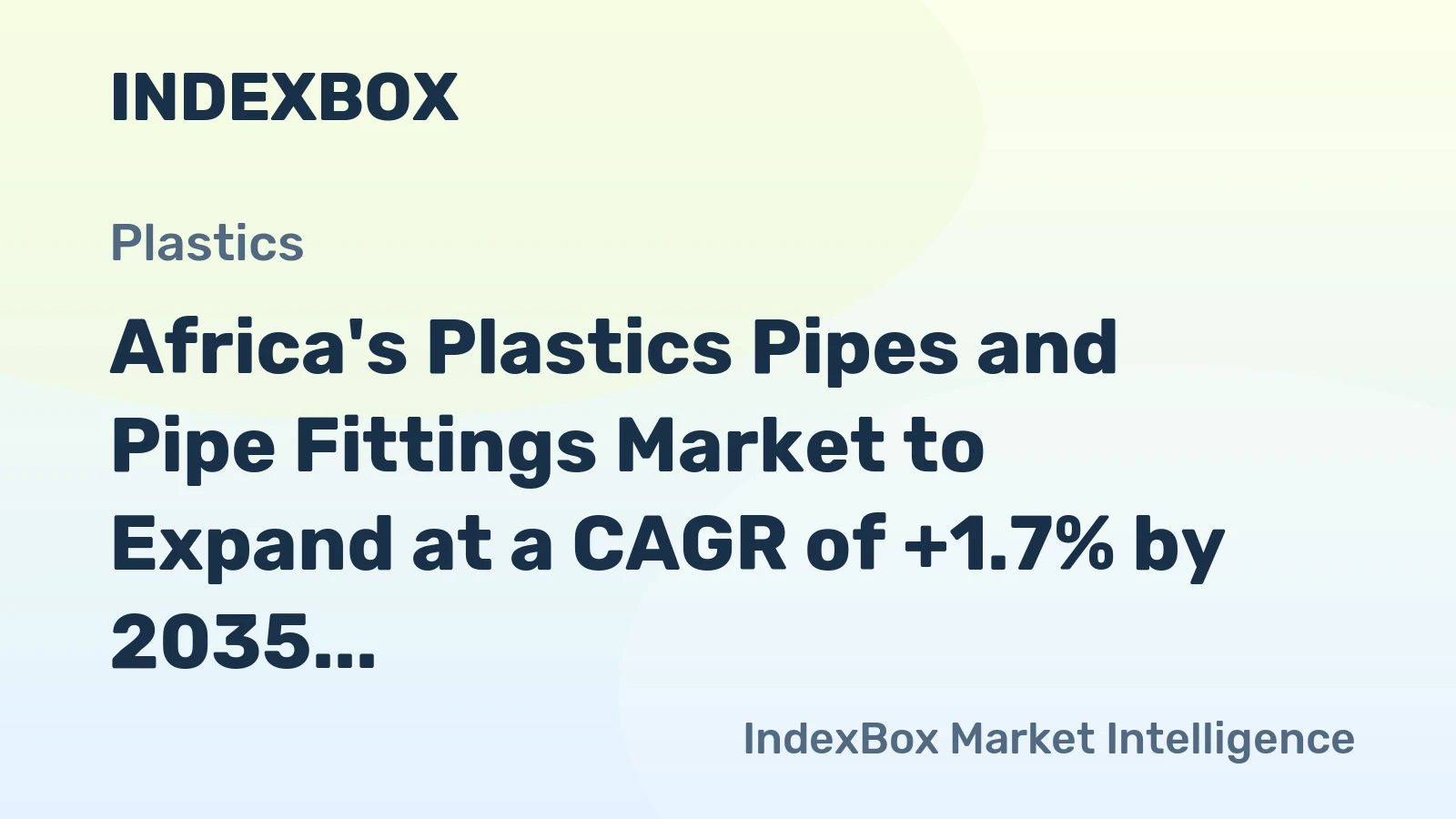 Africa's Plastics Pipes and Pipe Fittings Market to Expand at a CAGR of +1.7% by 2035