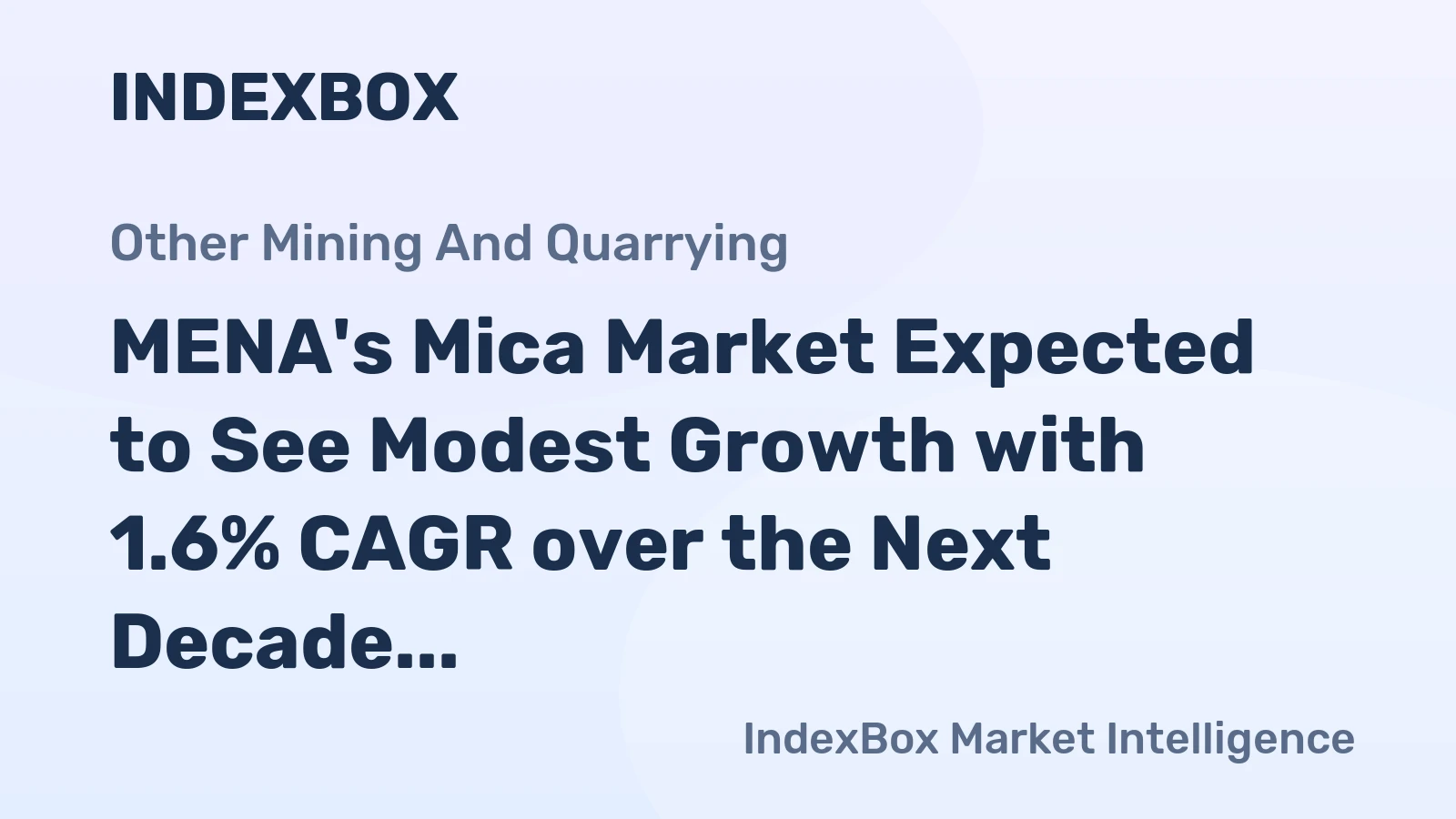 MENA's Mica Market Expected to See Modest Growth with 1.6% CAGR over the Next Decade