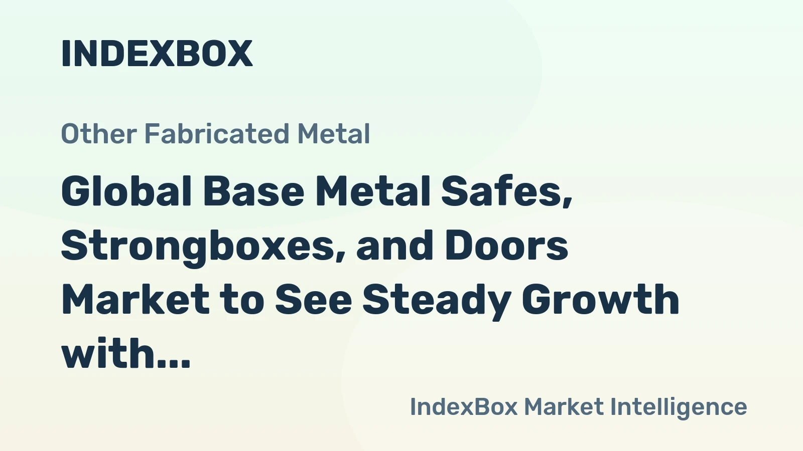 Global Base Metal Safes, Strongboxes, and Doors Market to See Steady Growth with +0.3% CAGR