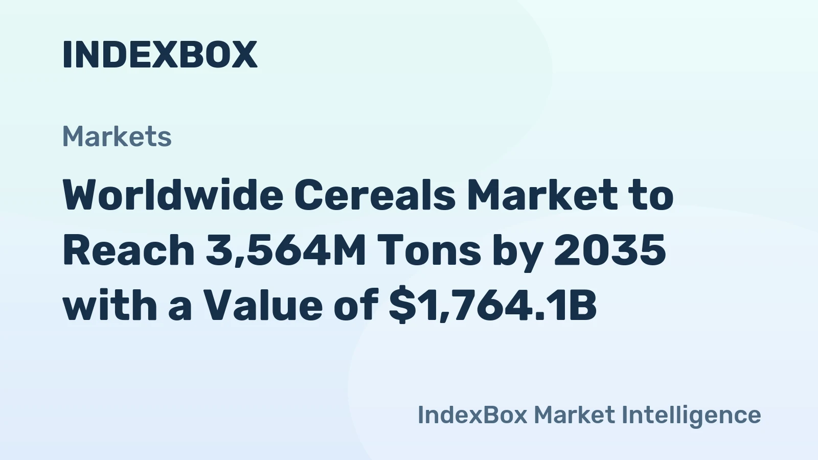Worldwide Cereals Market to Reach 3,564M Tons by 2035 with a Value of $1,764.1B