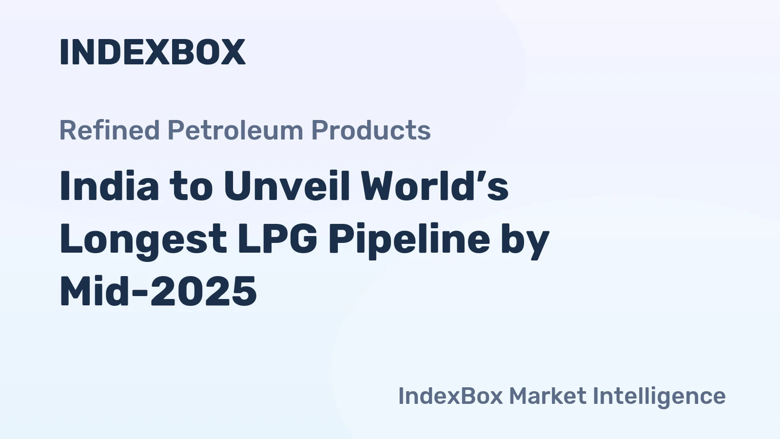India to Unveil World’s Longest LPG Pipeline by Mid-2025