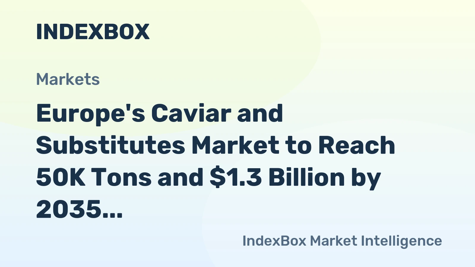 Europe's Caviar and Substitutes Market to Reach 50K Tons and $1.3 Billion by 2035
