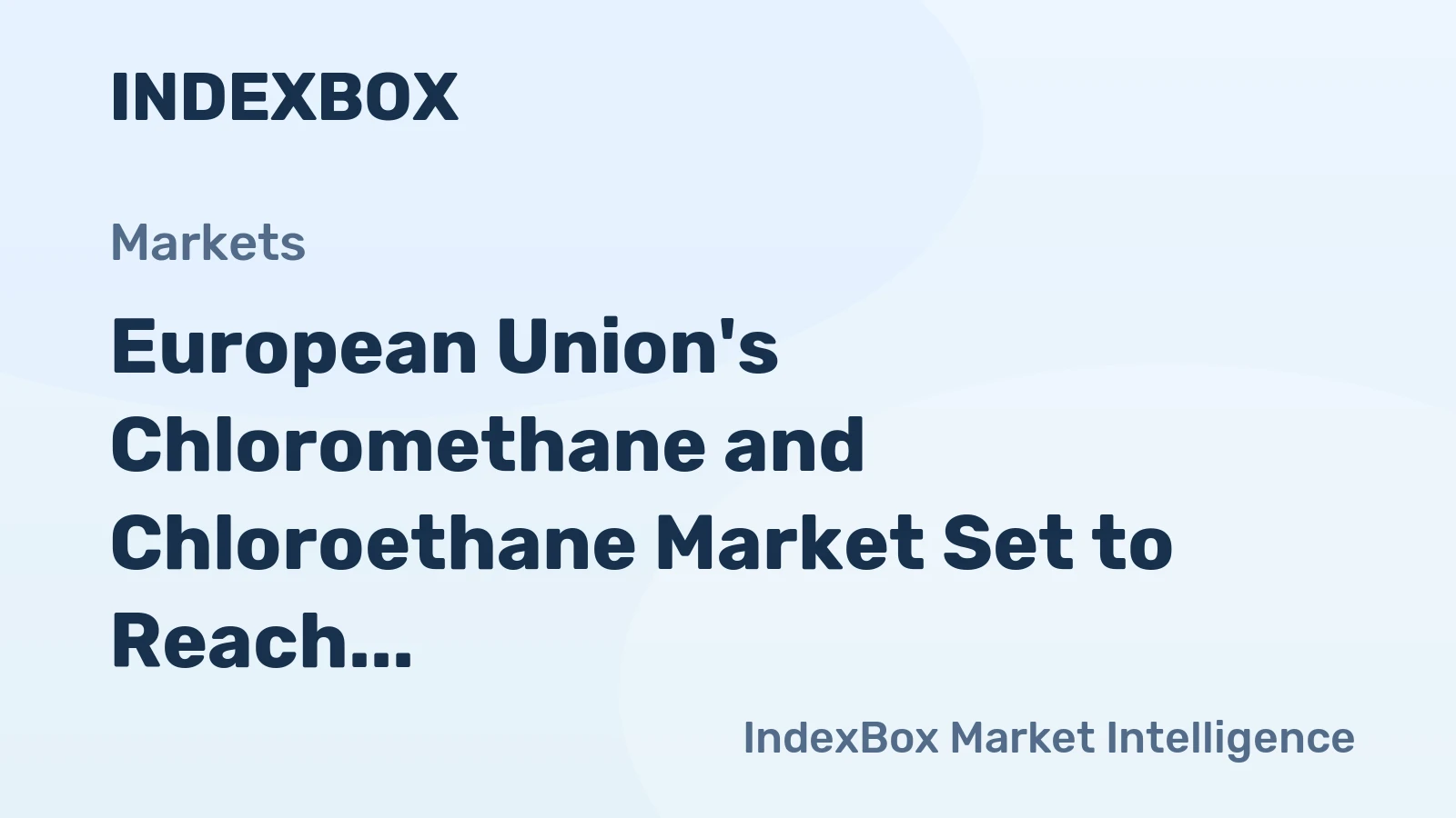 European Union's Chloromethane and Chloroethane Market Set to Reach 2.7 Million Tons and $4.9 Billion