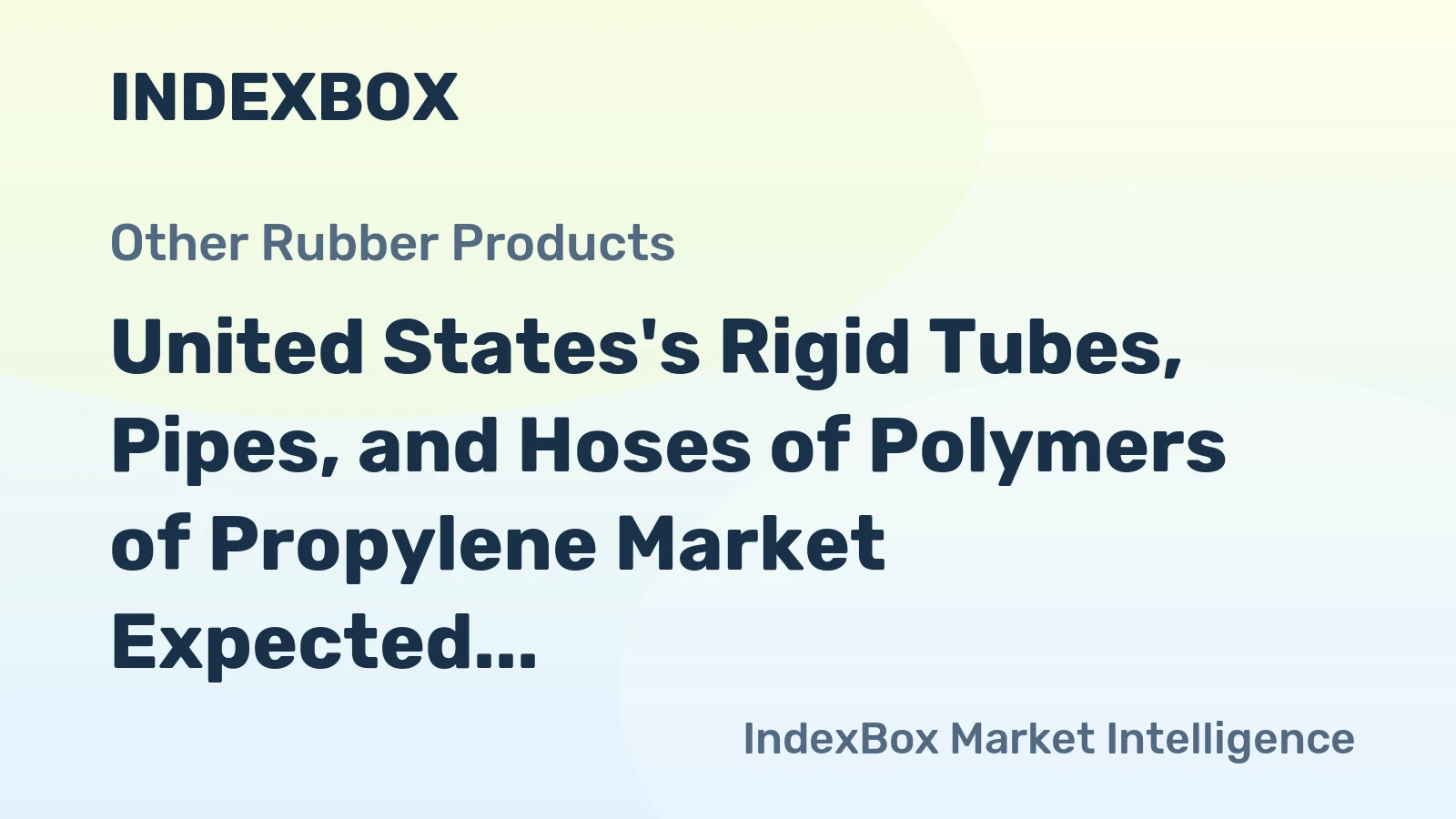 United States's Rigid Tubes, Pipes, and Hoses of Polymers of Propylene Market Expected to Grow at a CAGR of +0.6% by 2035