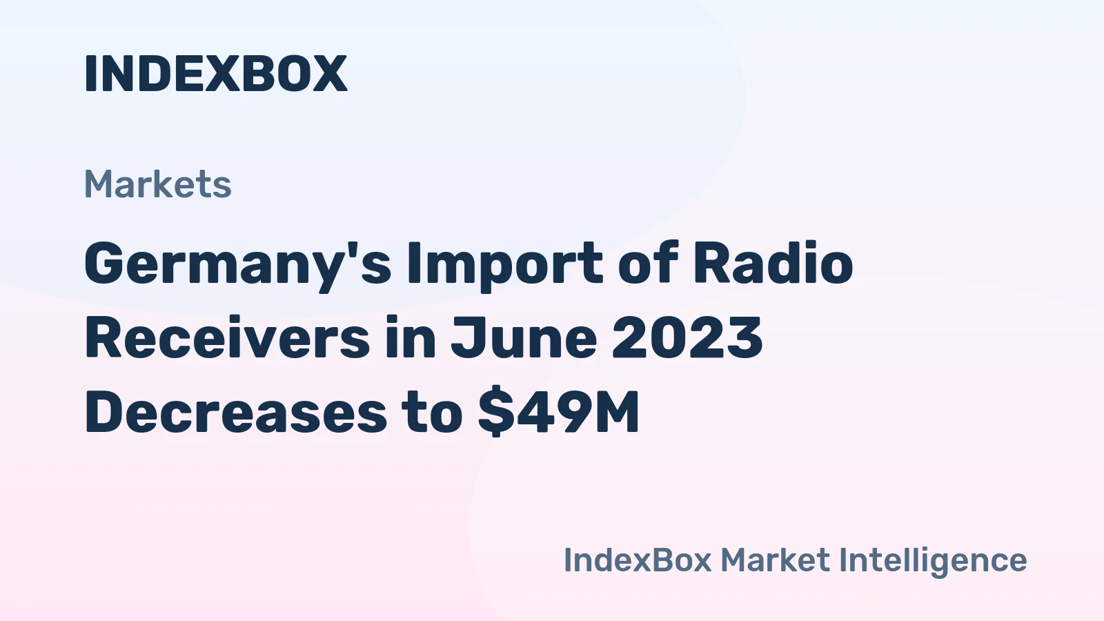 Germany's Import of Radio Receivers in June 2023 Decreases to $49M
