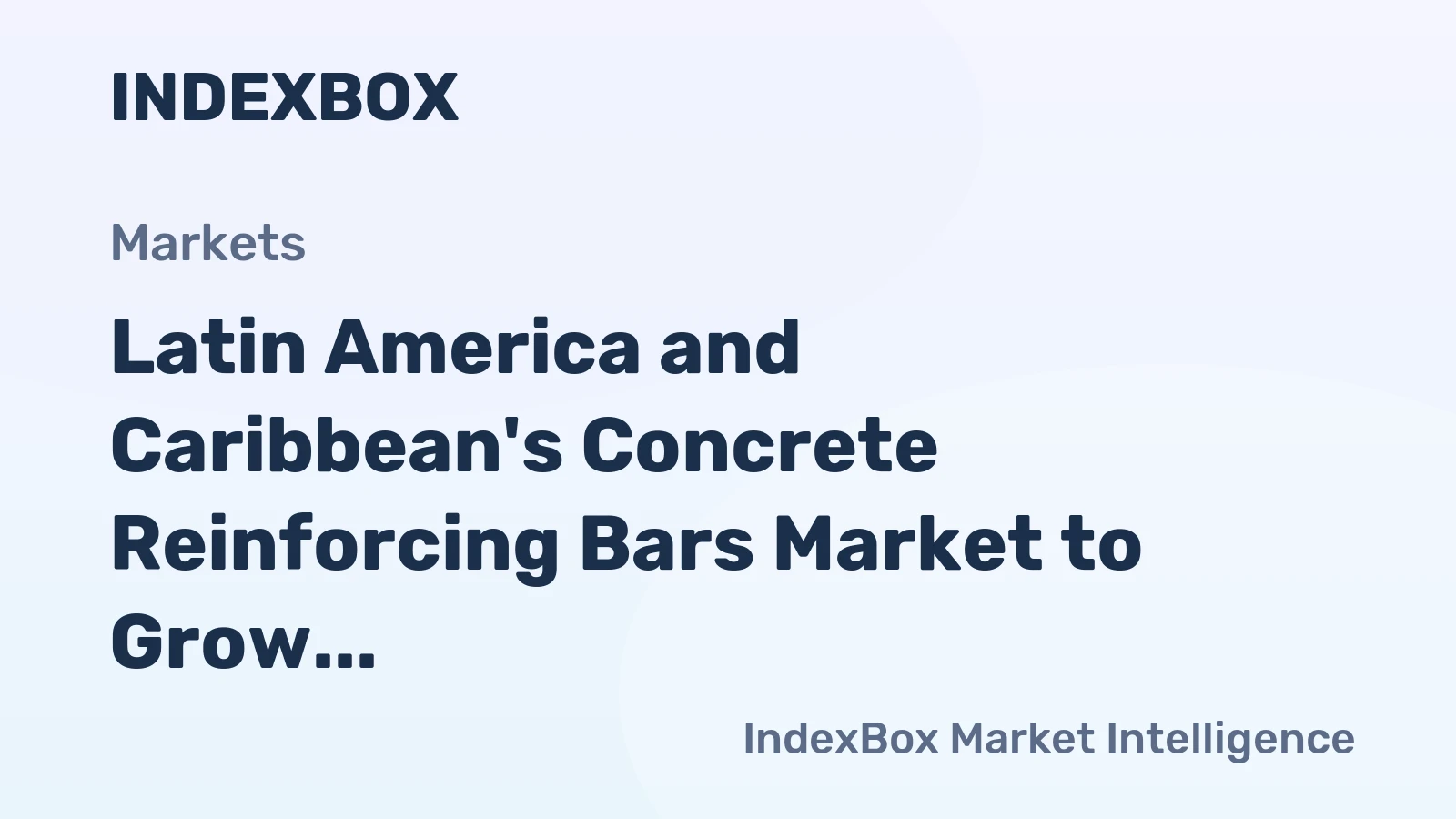 Latin America and Caribbean's Concrete Reinforcing Bars Market to Grow at CAGR of +0.6% through 2035