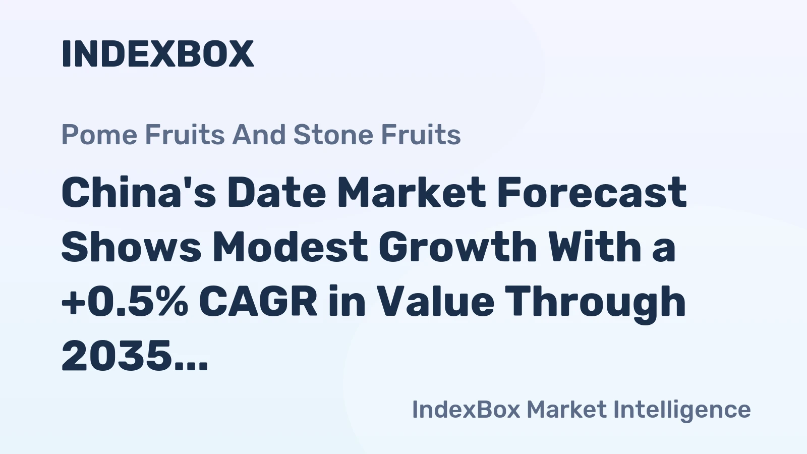 China's Date Market Forecast Shows Modest Growth With a +0.5% CAGR in Value Through 2035