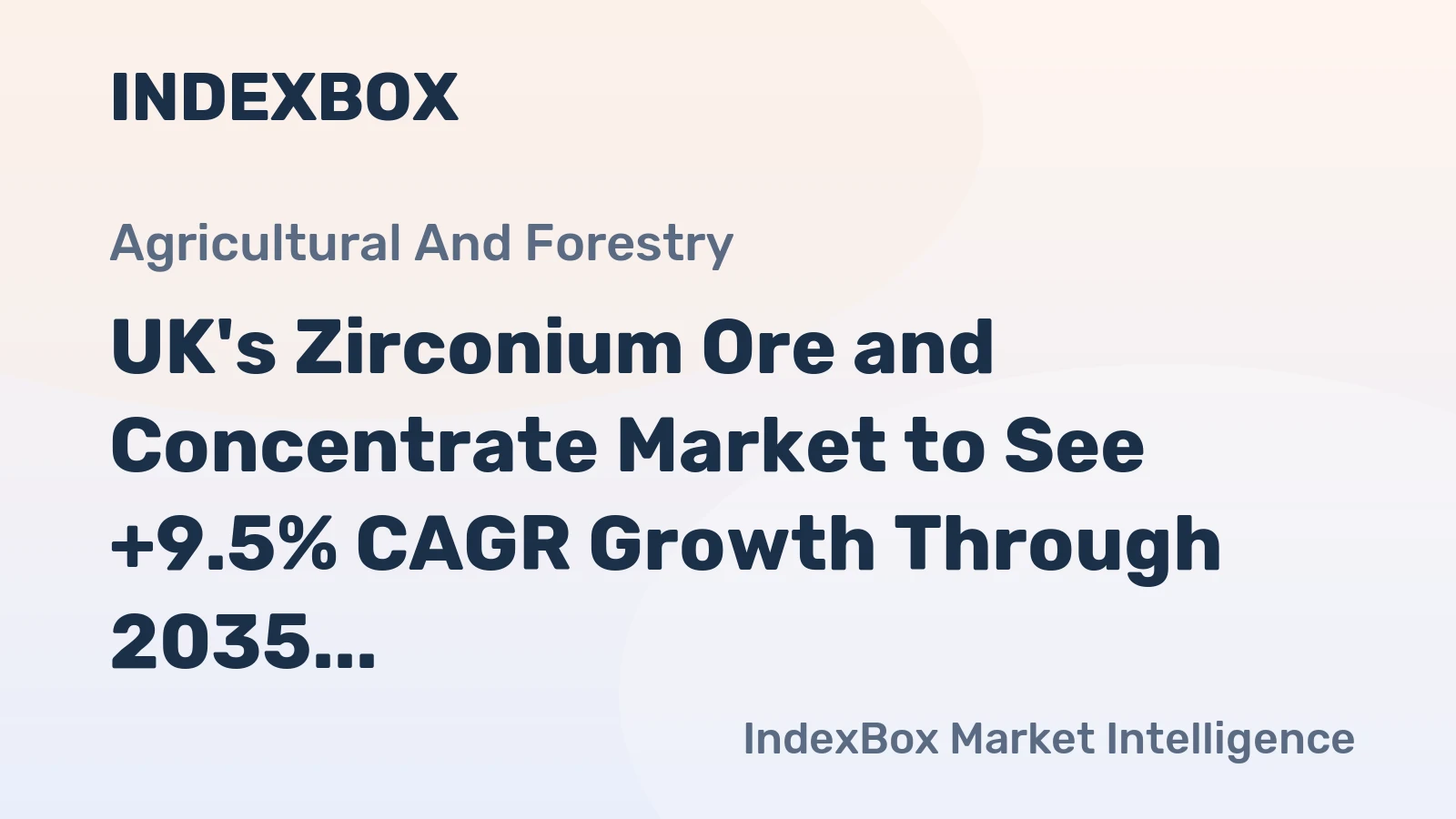 UK's Zirconium Ore and Concentrate Market to See +9.5% CAGR Growth Through 2035
